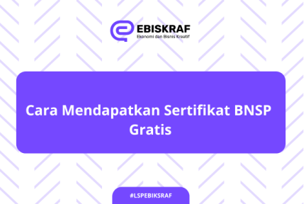 Cara Mendapatkan Sertifikat BNSP Gratis 2025 - Blog LSP Ebiskraf
