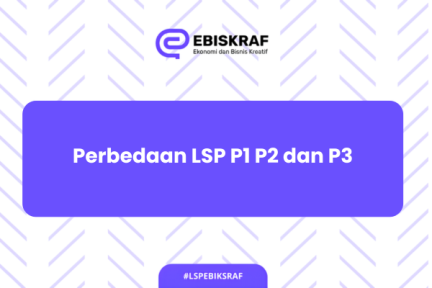 Perbedaan LSP P1 P2 dan P3 - Blog LSP Ebiskraf
